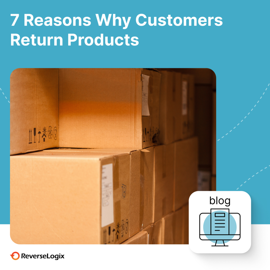 7 Reasons Why Customers Return Products - ReverseLogix