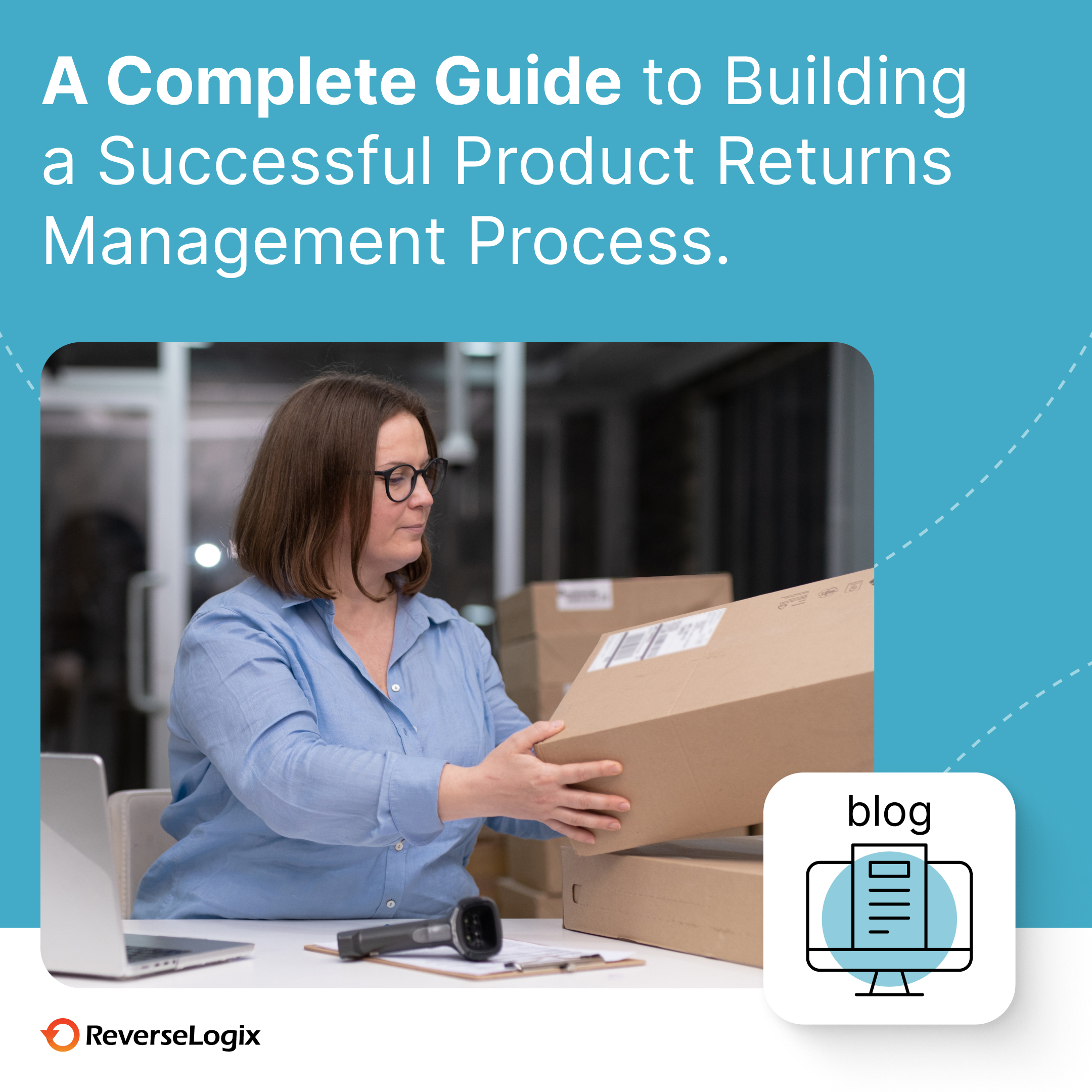 Product Returns Management Process Guide from ReverseLogix