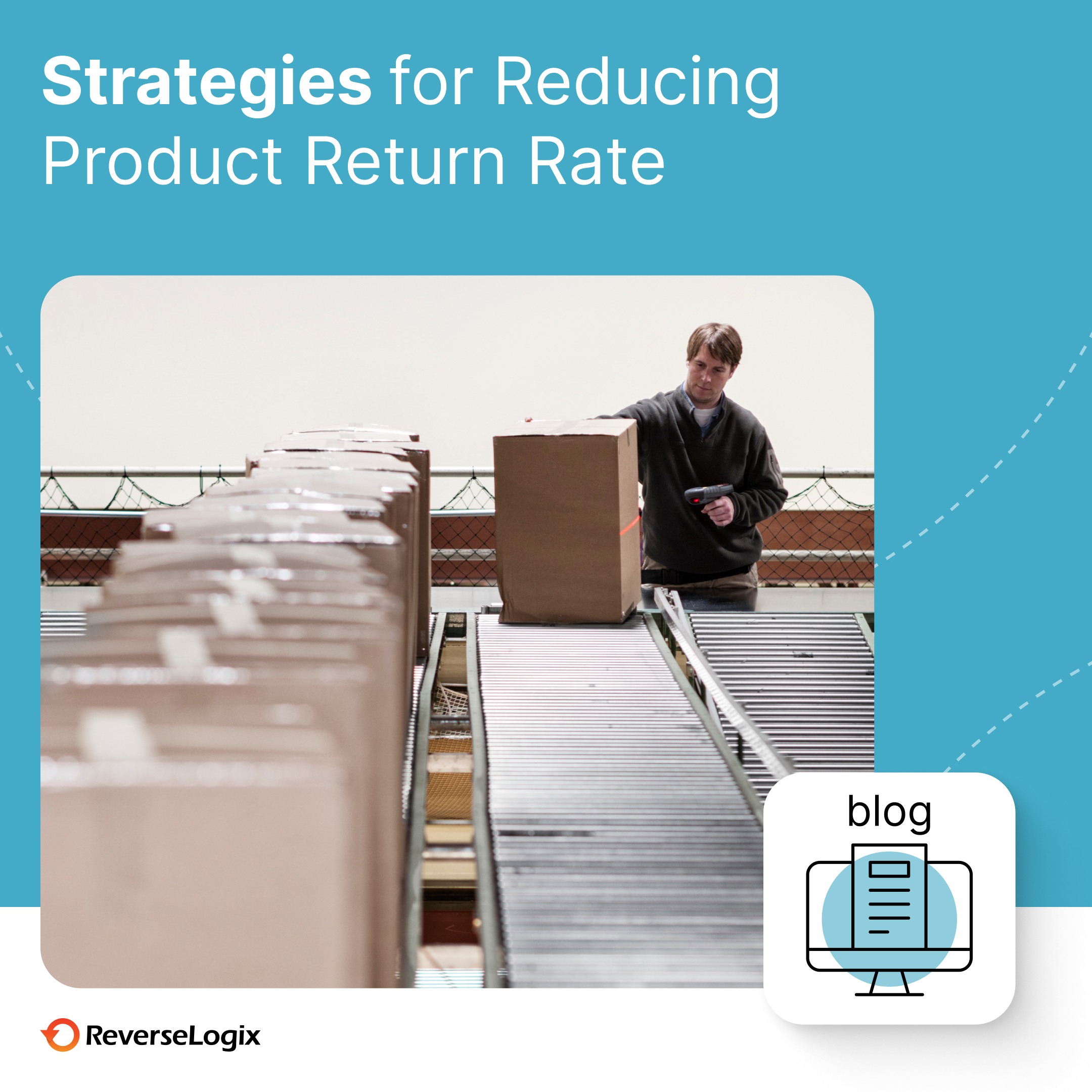 Strategies For Reducing Product Return Rate - ReverseLogix