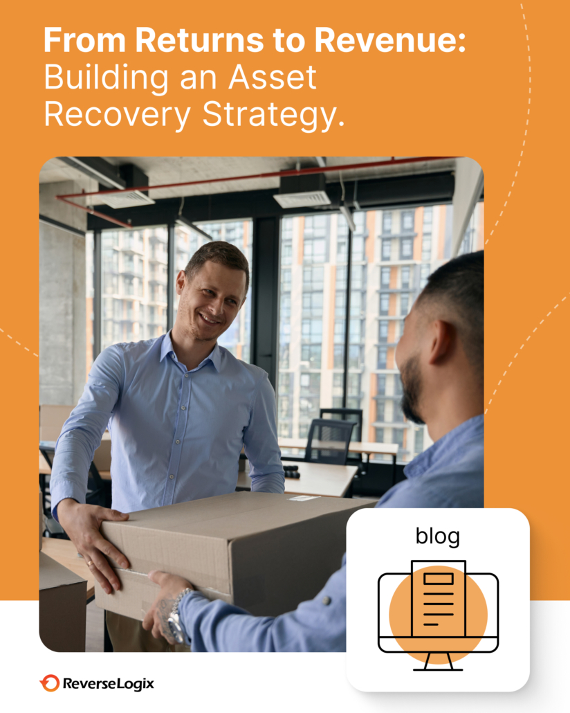 From Returns to Revenue: Building an Asset Recovery Strategy | ReverseLogix