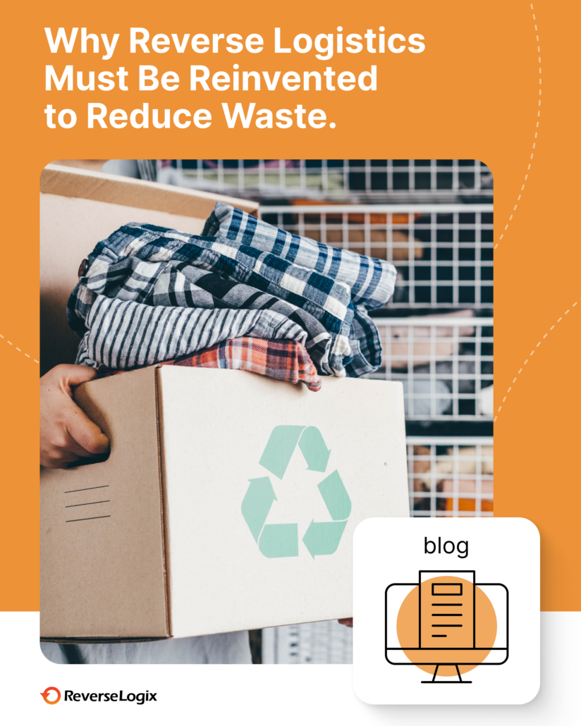 Why Reverse Logistics Must Be Reinvented to Reduce Waste - ReverseLogix